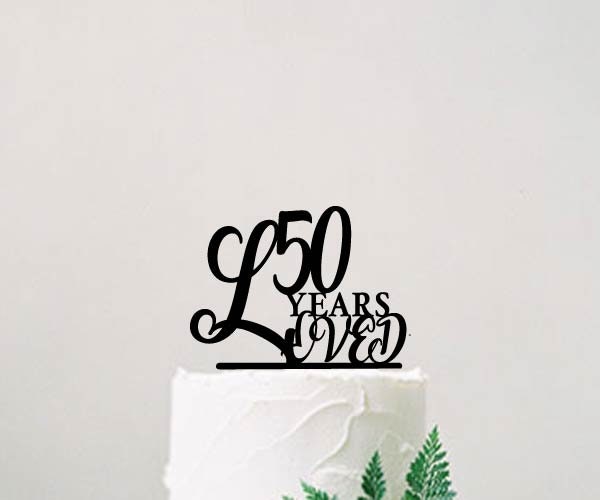 Birthday Cake Topper 50 Years Loved Cake Topper Birthday Etsy