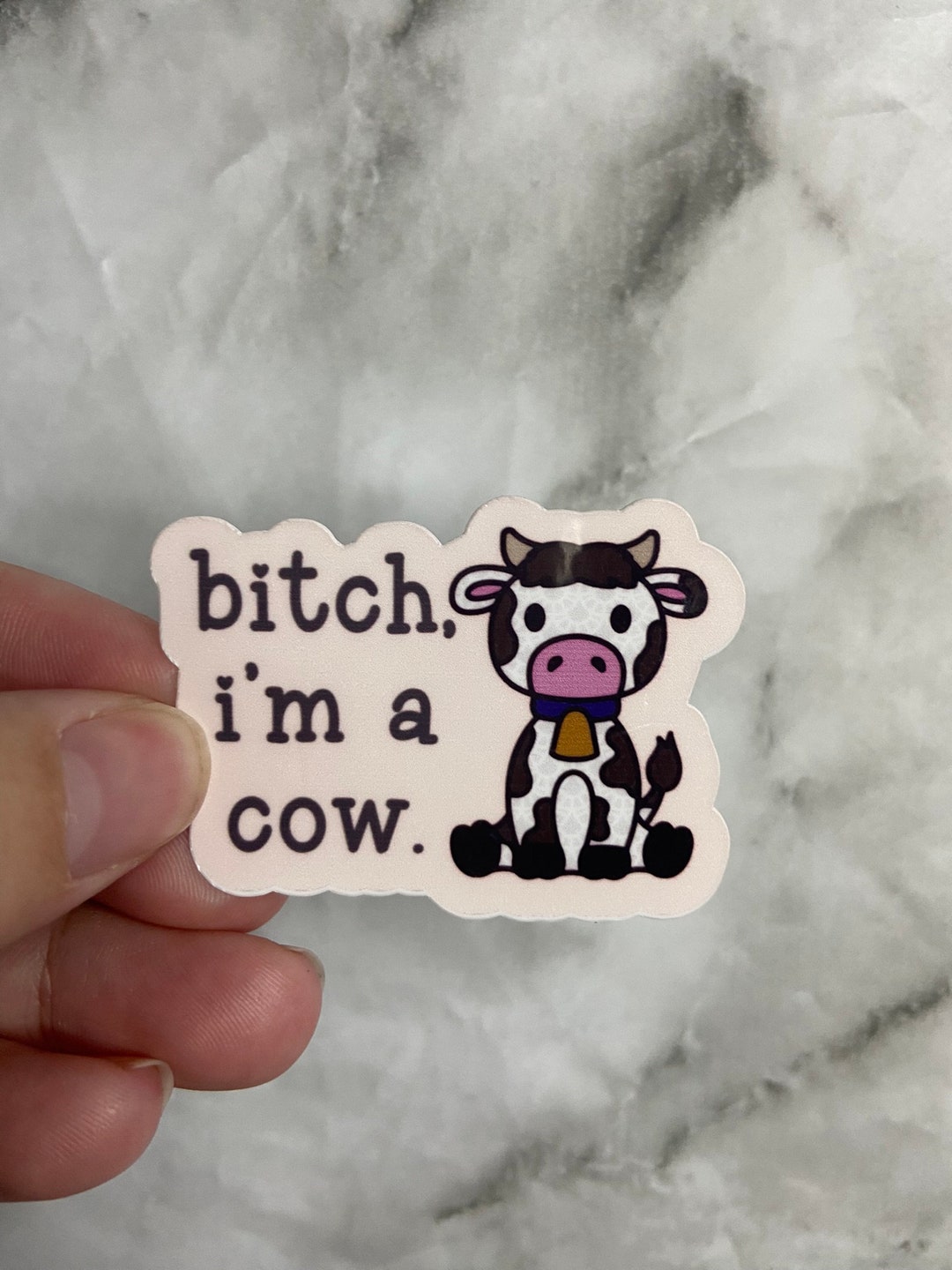 Bitch I'm a Cow Sticker - Etsy
