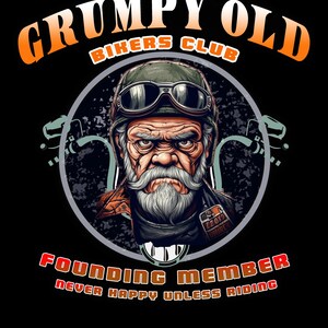 Png Grumpy Old Bikers Club Founding Member Never Happy Unless Riding ...