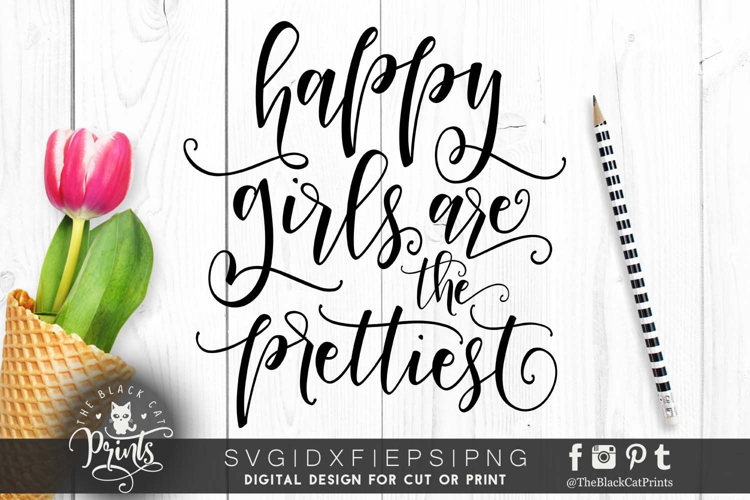Happy Girls Are The Prettiest Svg Design For Cut Svg File Etsy