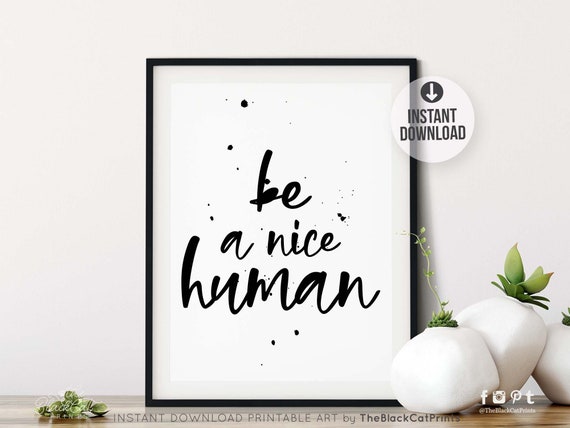 Be A Nice Human Print Be Nice Printable Quote Modern | Etsy