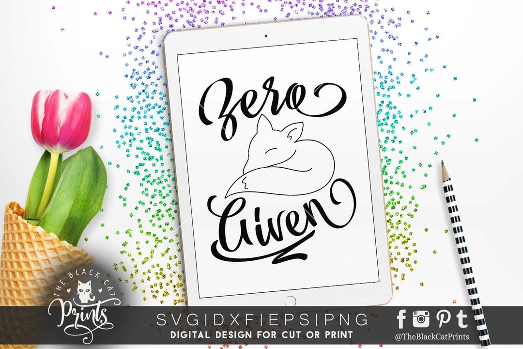 Zero Fox Given SVG File for Cricut Funny Svg Design Sayings - Etsy