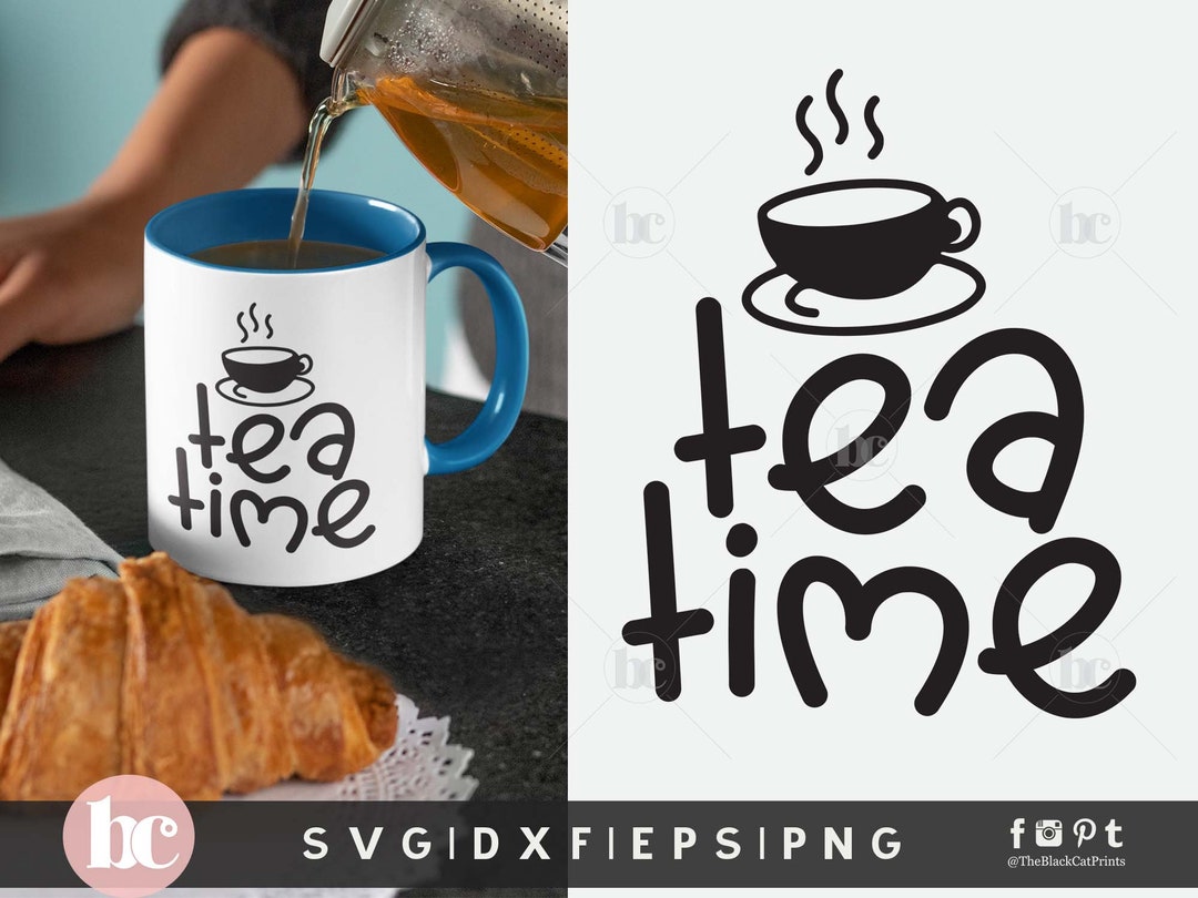 Tea Time SVG Tea Svg Cut File Tea Drinker Svg Tea Lover - Etsy