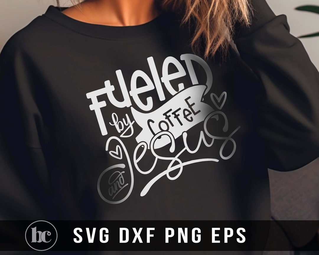 Fueled by Coffee and Jesus SVG for Shirts | Southern Svg | Christian ...