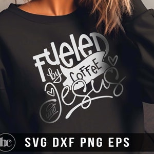 Fueled by Coffee and Jesus SVG for Shirts | Southern Svg | Christian ...