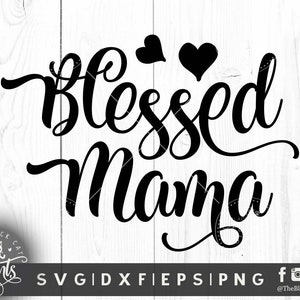 Blessed Mama SVG Cutting File Heart Svg Mother's Day Svg - Etsy