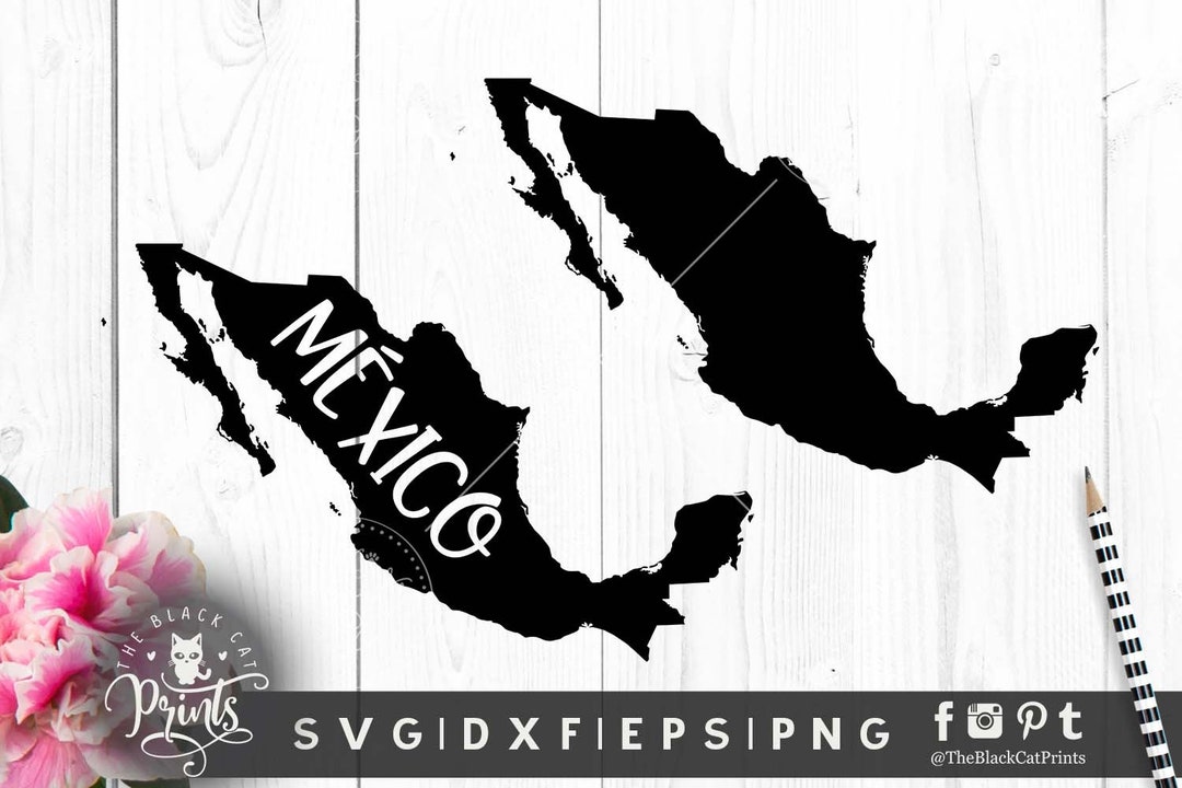 Mexico Svg File Mexico Map Svg Cutting File Cricut Svg File - Etsy