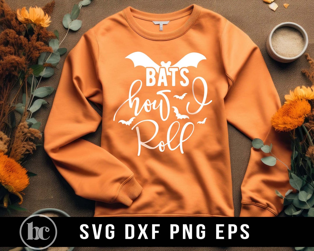 Bats How I Roll SVG PNG | Funny Halloween Svg | Bat Svg | Fall Svg ...