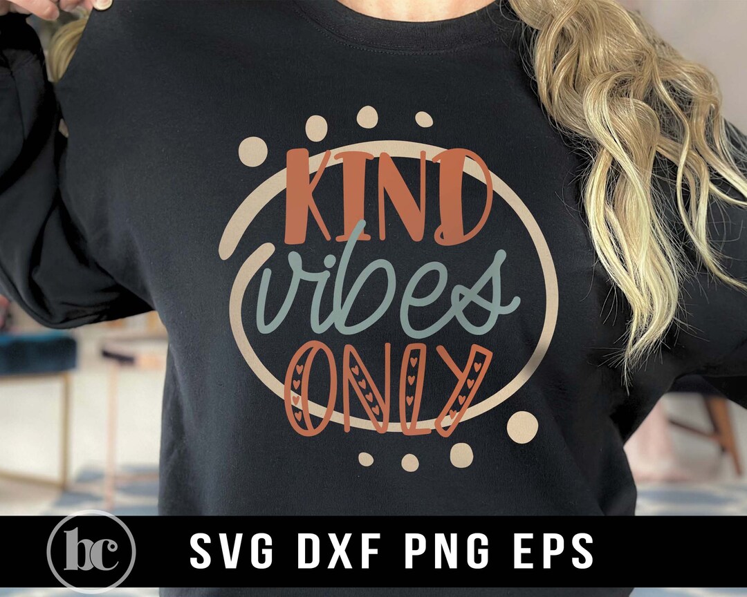 Kind Vibes Only SVG PNG | Positive Vibes Svg | Good Vibes Svg ...