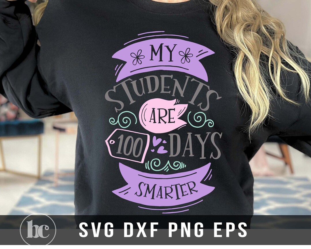 My Students Are 100 Days Smarter SVG | Back to School Svg | 100th Day ...