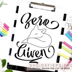 Zero Fox Given SVG File for Cricut Funny Svg Design Sayings - Etsy