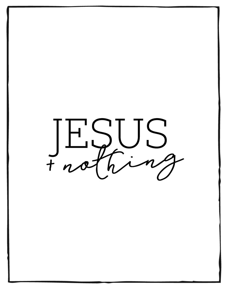 JESUS Nothing Bible Verse Printables 8x8 Square and - Etsy