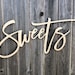 Sweets 3D Wood Sign, Wood Word Cut Out, Laser Cut Wedding Dessert Table ...