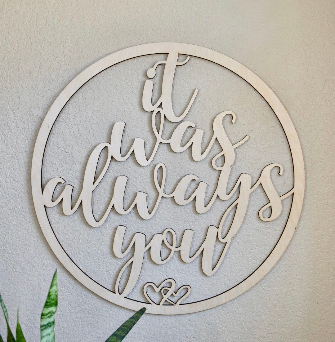 It Was Always You Round Wood Sign Wedding Sign Wedding - Etsy
