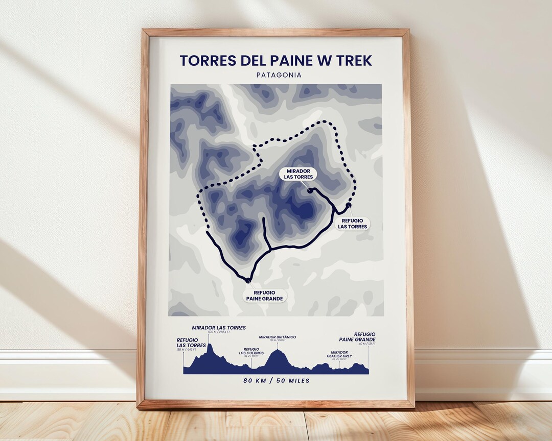 Torres Del Paine W Trek Map | Patagonia Wall Art | W Circuit Relief Map ...