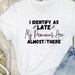 Identify as Late Png Pronouns Are Almost/there Png Funny Png ID Png ...