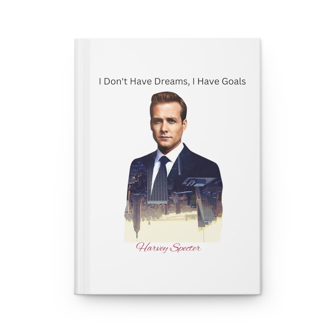 Harvey Specter I Dont Have Dreams I Have Goals Hardcover Journal Matte ...