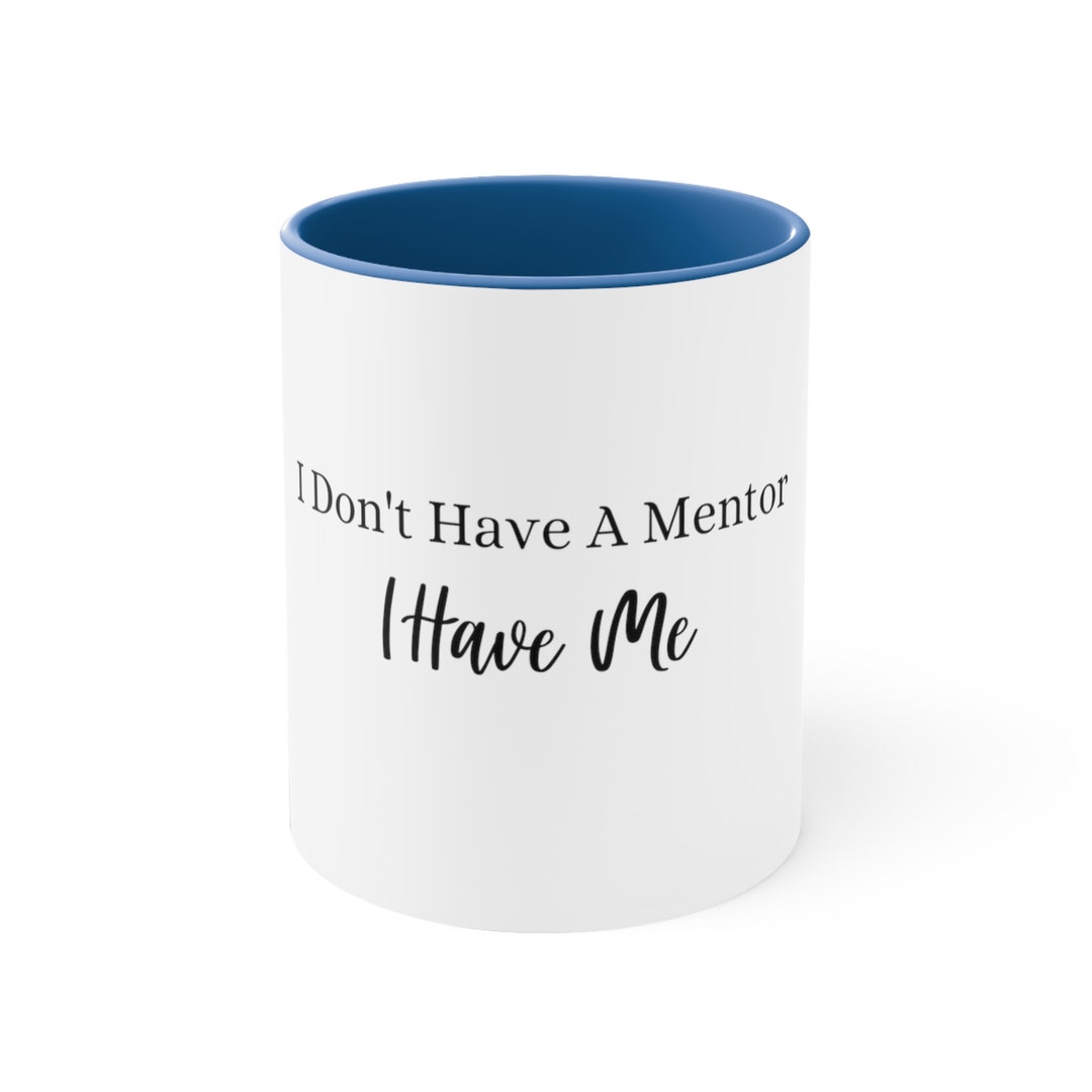Harvey Specter Suits Gifts I Dont Have A Mentor I Have Me Accent Coffee ...