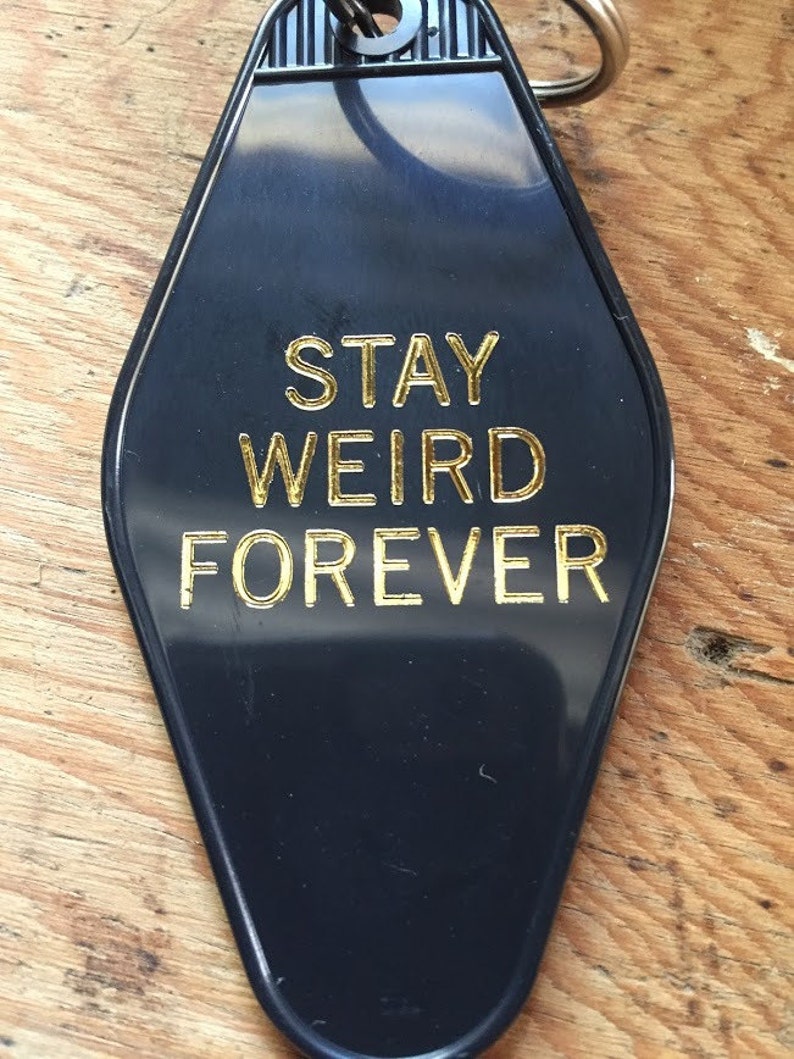 Stay Weird Forever Keytag - Quirky Motel Style Keychain - Etsy