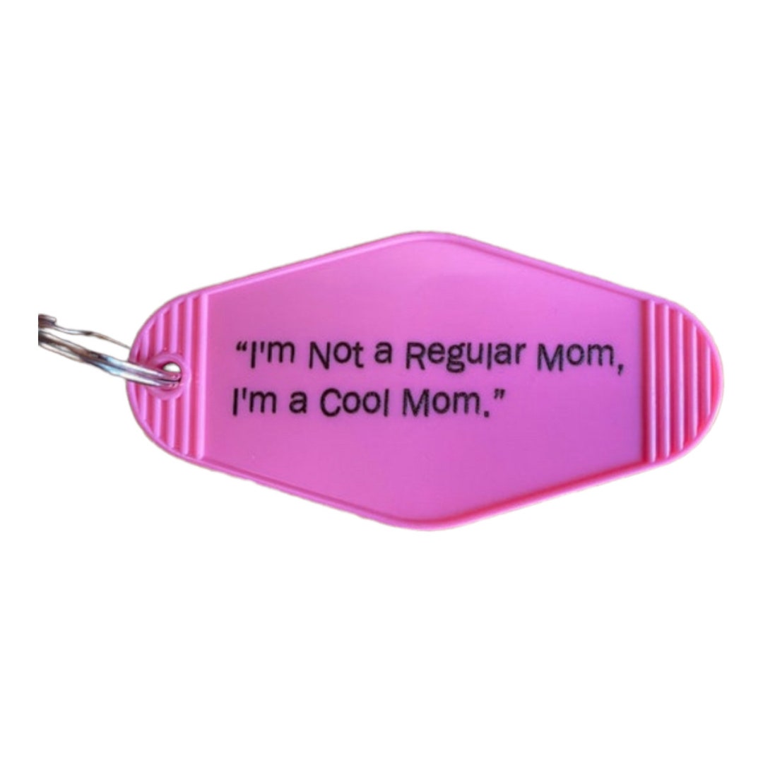 I’m Not a Regular Mom, I’m a Cool Mom Keytag Keytag - Etsy