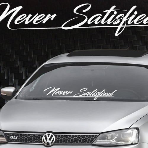 Never Satisfied Windshield Banner Decal / Sticker 6x33 - Etsy