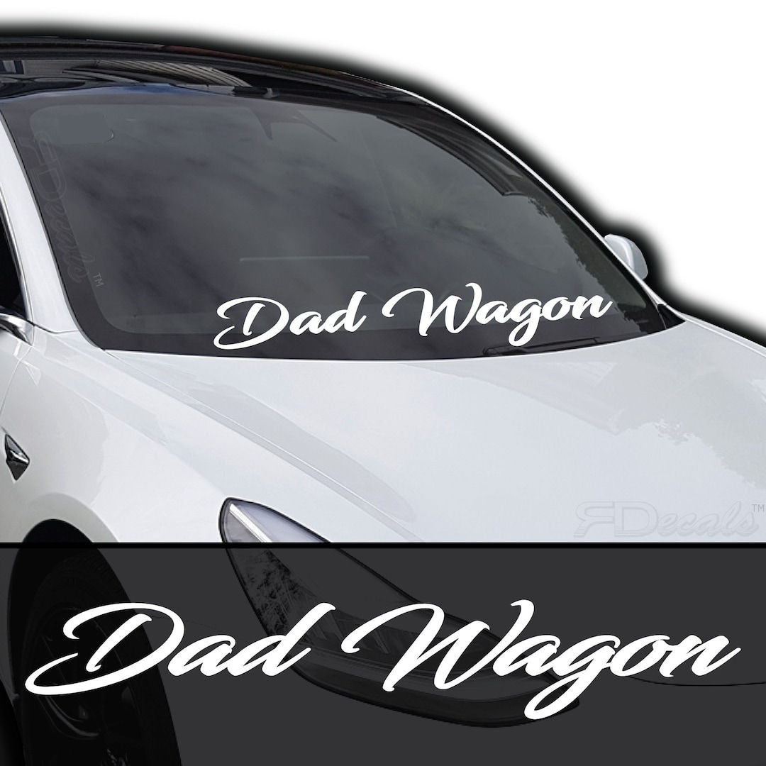 Dad Wagon | Windshield Banner Decal / Sticker 5.5x33" - Etsy