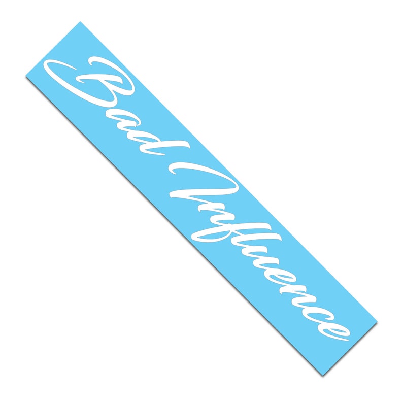 Bad Influence Windshield Banner Decal / Sticker 6x33 - Etsy