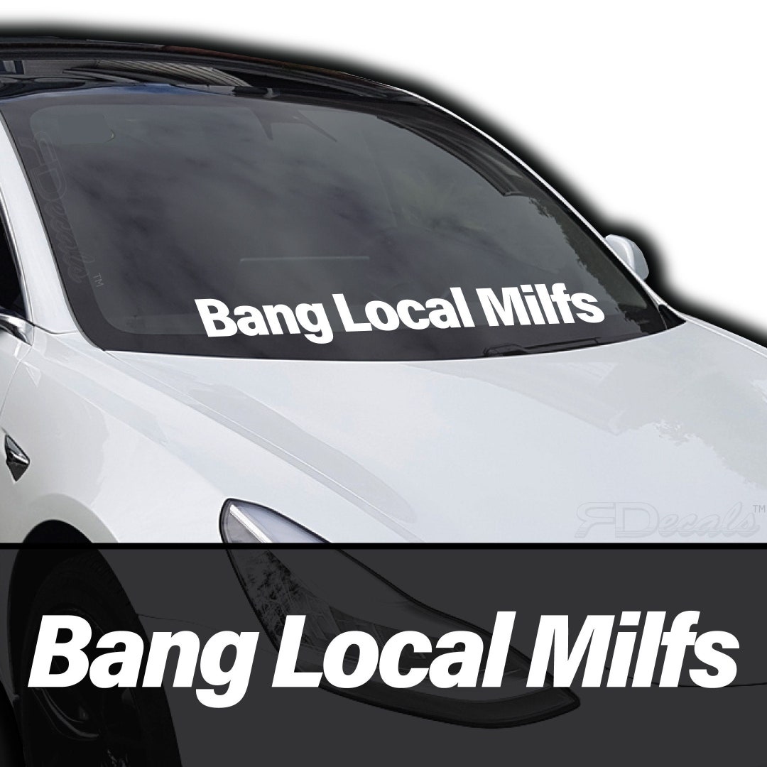 Bang Local Milfs Windshield Banner Decal / Sticker 4.5x44 - Etsy