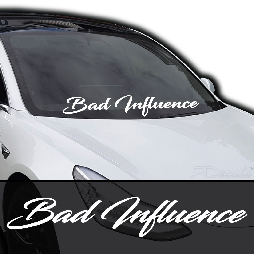Bad Influence | Windshield Banner Decal / Sticker 6x33" - Etsy