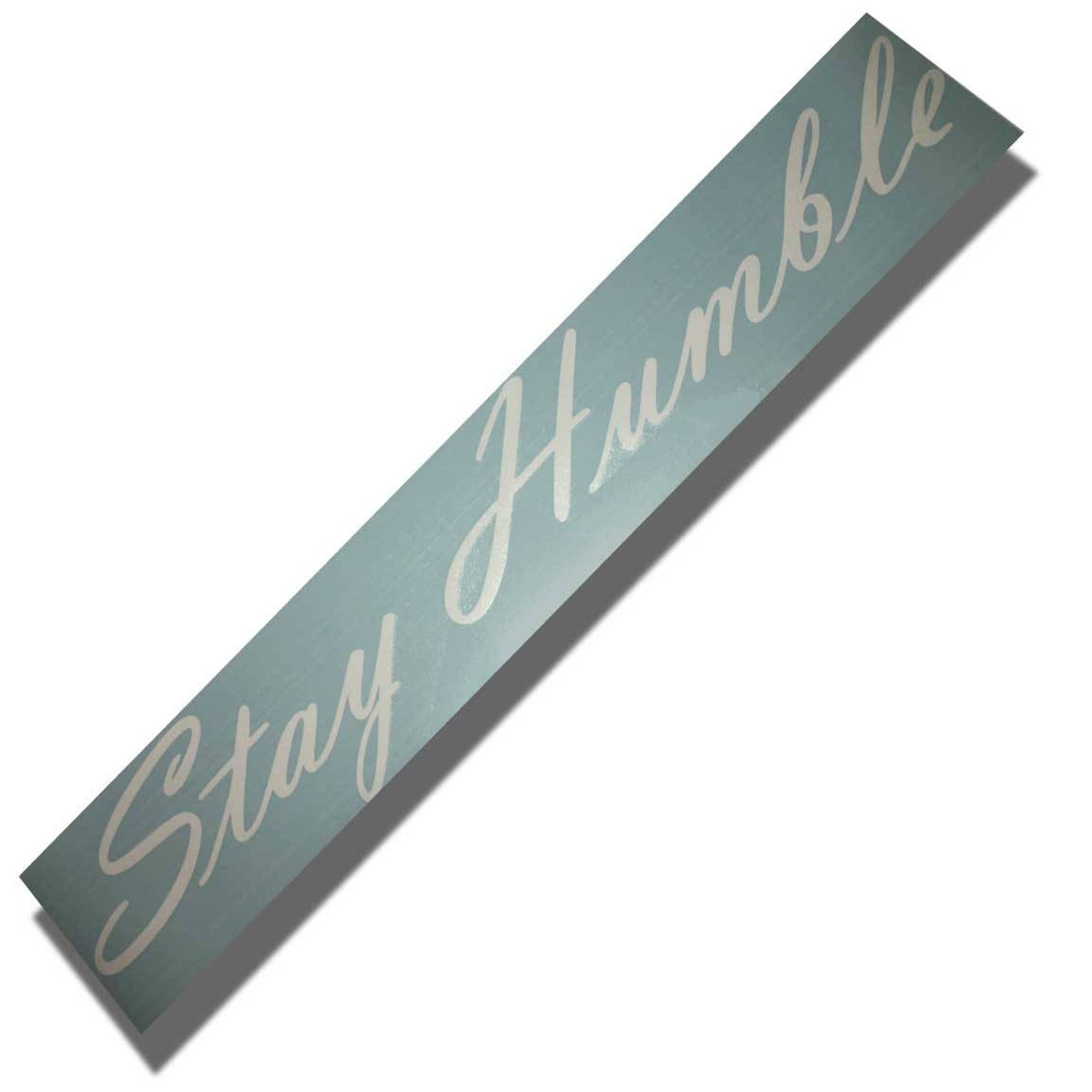 Stay Humble Windshield Banner Decal / Sticker 6x33 - Etsy
