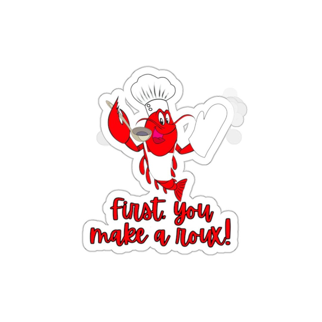 First, You Make A Roux Cute Cajun Crawfish Die-cut Stickers - Etsy