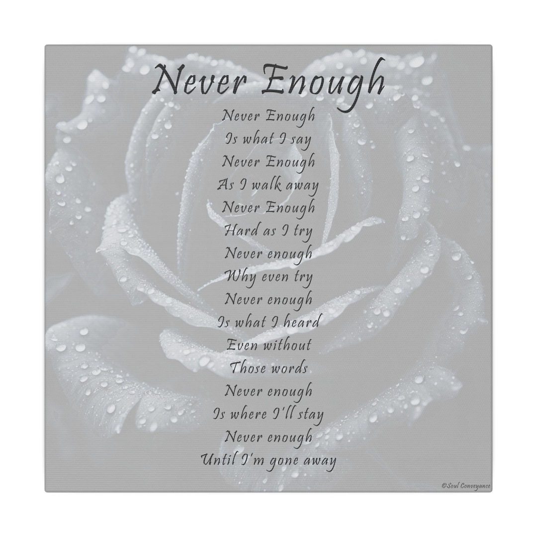 Canvas Art, Never Enough Poem by © Soul Conveyance 2020, Spiritual Quote on Stretched Canvas ...