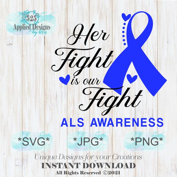 Her Fight is Our Fight ALS Awareness Ribbon Jpg Svg Png - Etsy