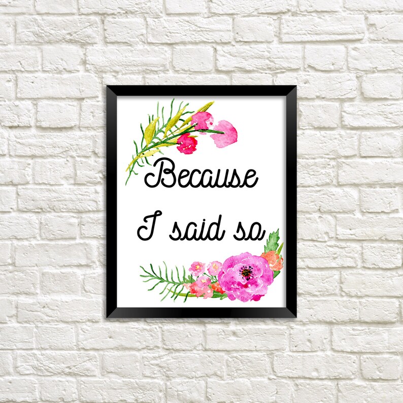Mothers Day Gift, Mothers Day Printable, Mothers Day, Because I Said So ...