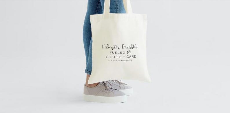Helicopter Daughter Tote Bag: "fueled by Coffee + Care" Cotton Canvas ...