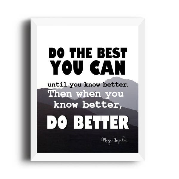 Do the Best You Can Maya Angelou Quote - Etsy