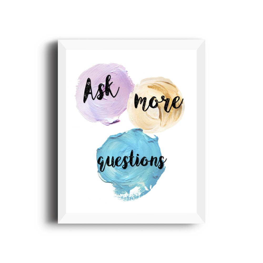 Ask More Questions, Motivational Quote, Work Printable, Classroom ...
