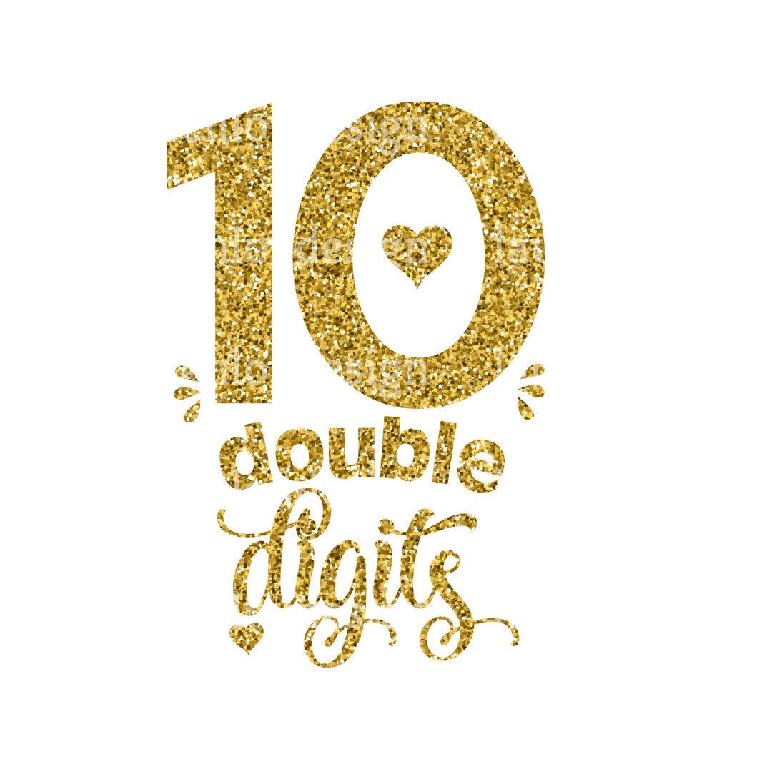 DOUBLE DIGITS Birthday Gold Glitter Effect Quote PNG File Sublimation ...