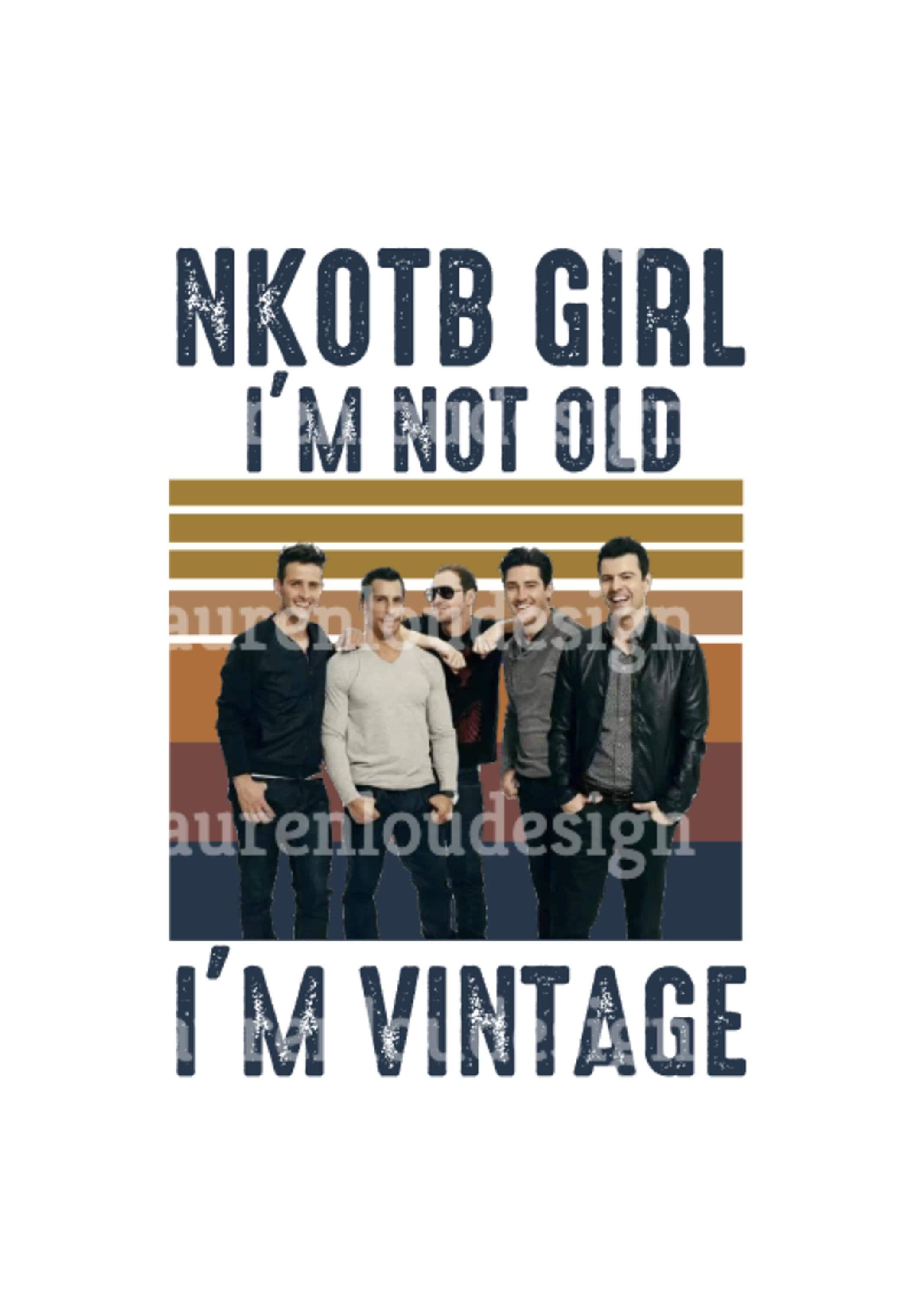NKOTB Girl I'm Not Old I'm Vintage Quote PNG File - Etsy Canada