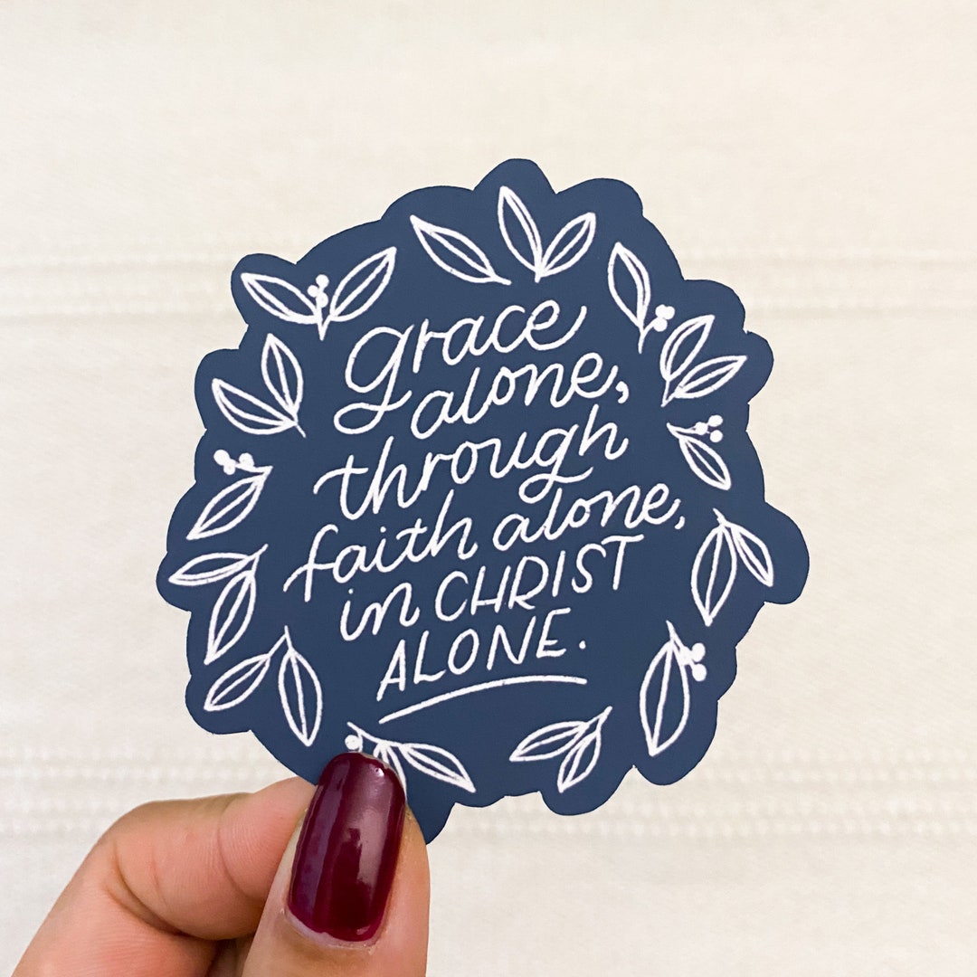 Sticker Grace Alone Faith Alone Christ Alone Matte/glossy Faith ...