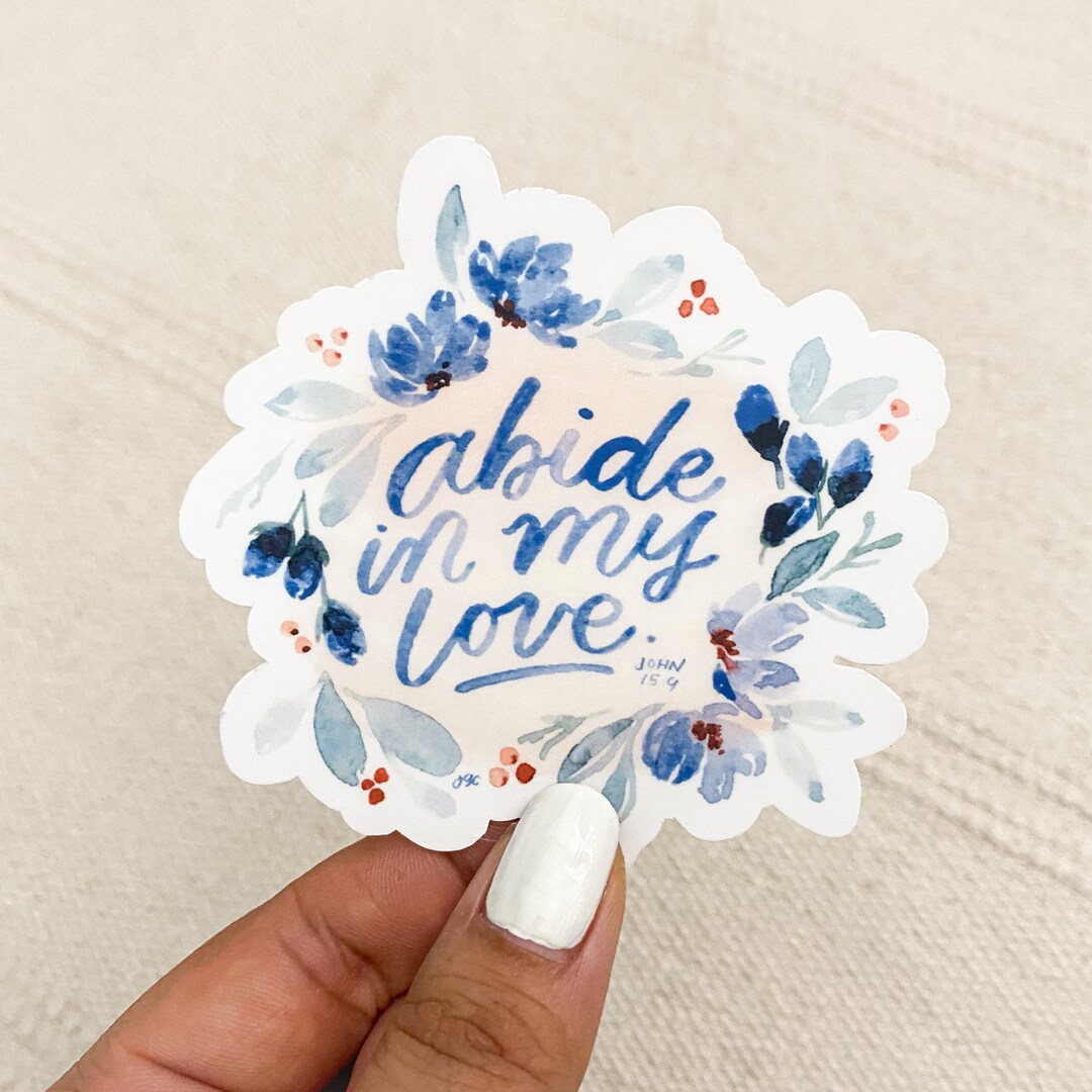 Watercolor Sticker Abide in My Love Waterproof Matte, Glossy, Clear ...