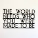 The World Needs Who You Were Made to Be Playroom Decor - Etsy