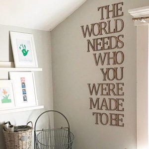 The World Needs Who You Were Made to Be, the World Needs Wall Hanging ...