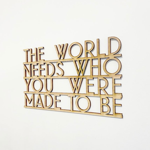 The World Needs Who You Were Made to Be Sign - Etsy