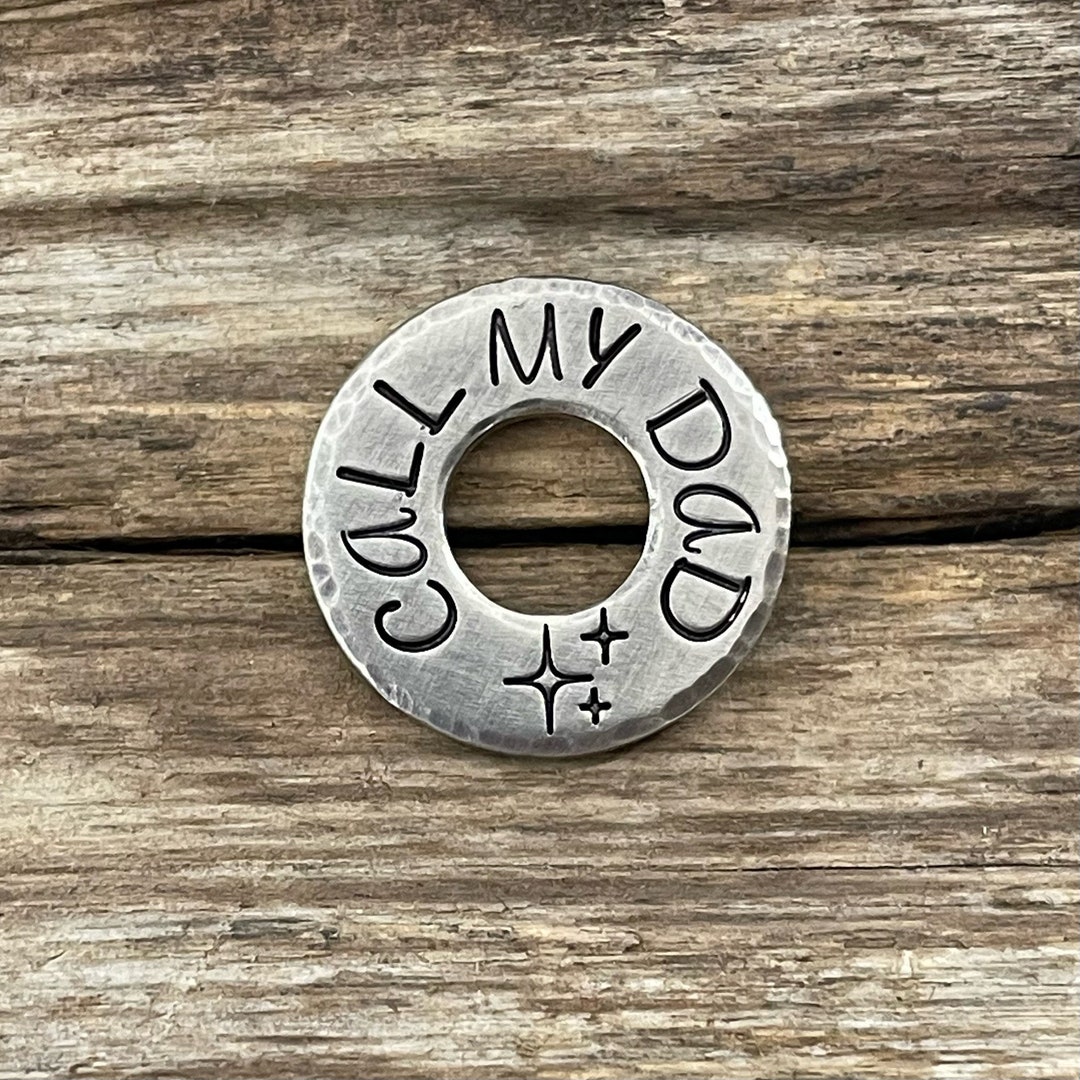 Pet Tag, Call My Dad, SMALL Washer, Pet Id, Personalized, Hand Stamped ...