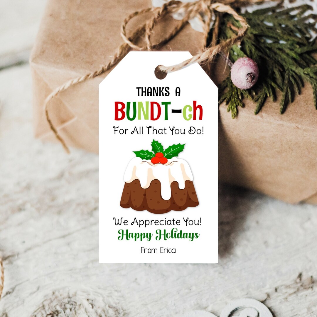 Editable Thanks a Bundt-ch for All That You Do Christmas Tag Bundt Cake ...