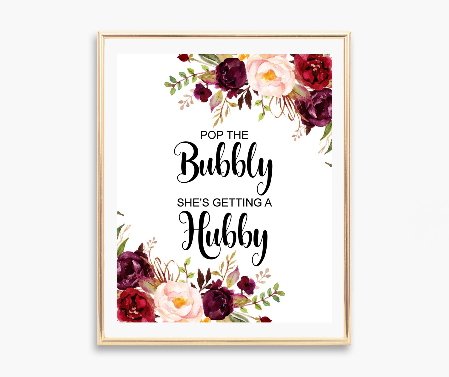 Pop The Bubbly Shes Getting A Hubby Sign Burgundy Bridal Etsy