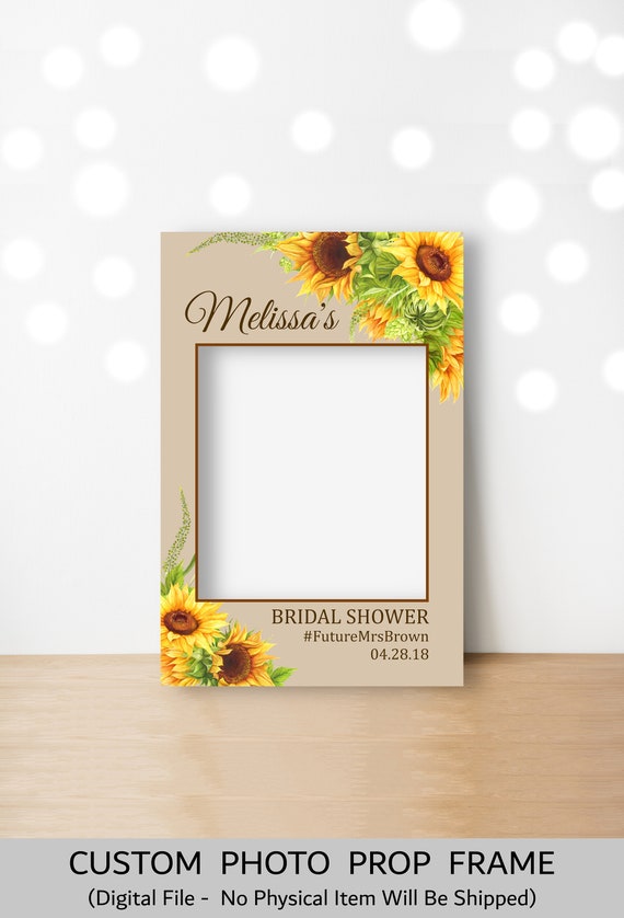 CUSTOM Sunflower Photo Prop Frame Photo Booth Prop Printable Rustic ...