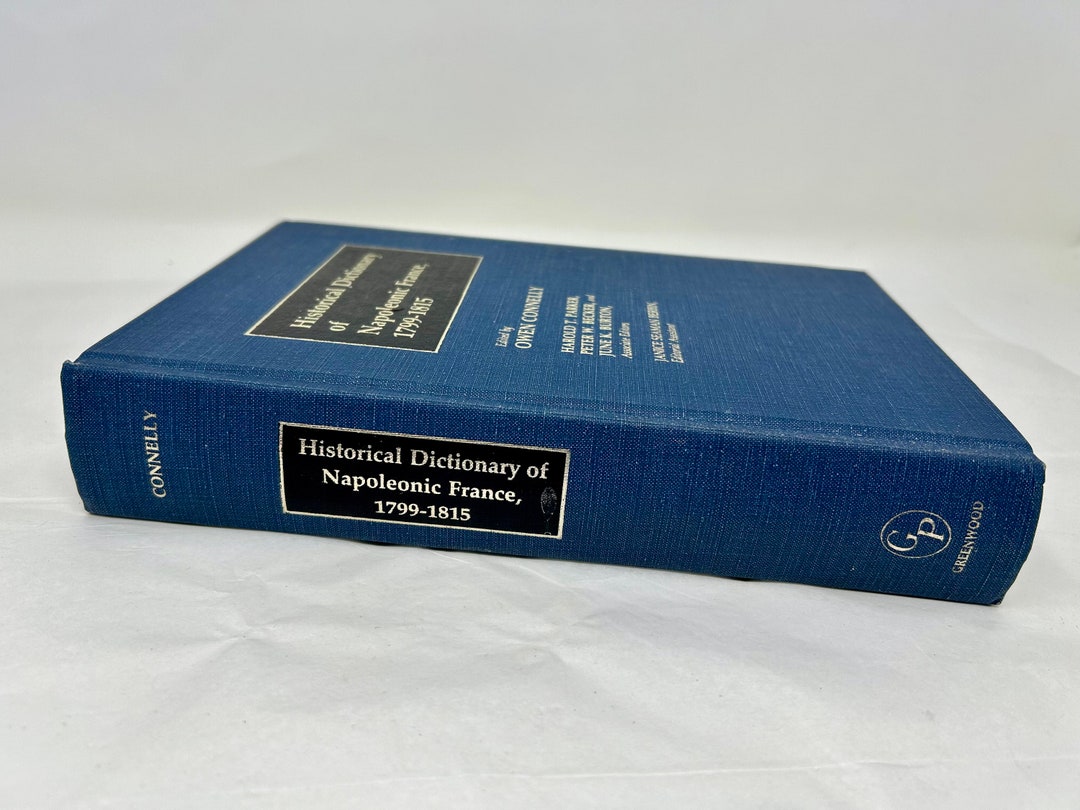 1985 Hardback Historical Dictionary of Napoleonic France, 1799–1815 ...