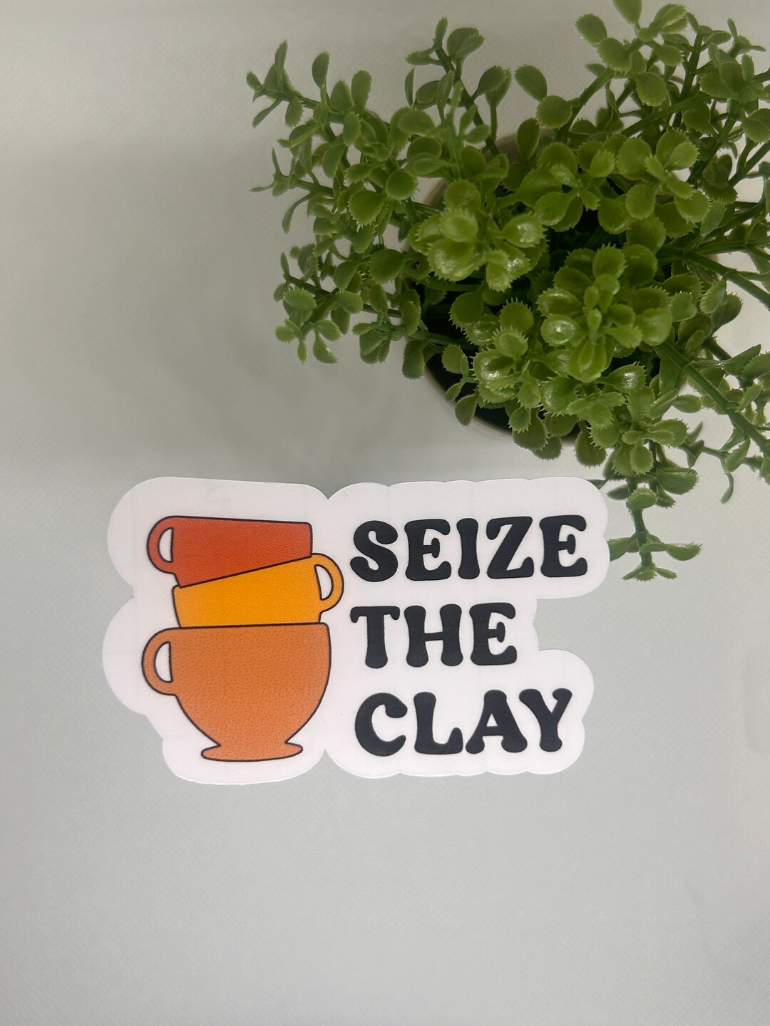 Seize the Clay Sticker, Pottery Sticker, Ceramic Sticker, Gift for ...